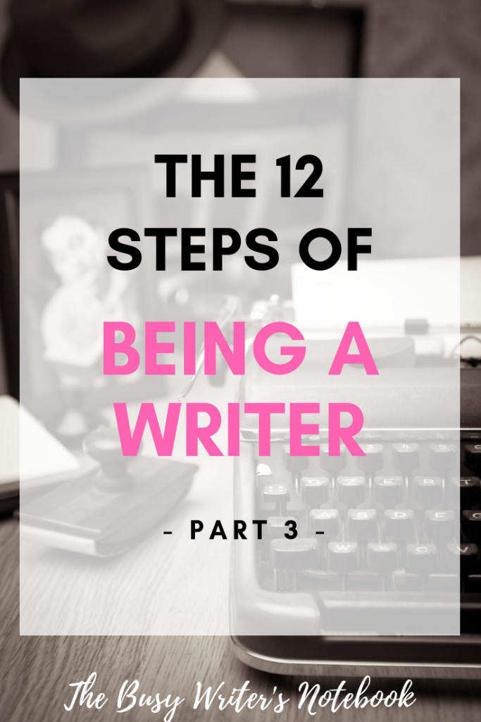The 12 Steps Of Being a Writer: Part 3 - The Busy Writer's Notebook